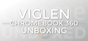 Viglen Chromebook 360 Unboxing & Hands On [Exclusive]