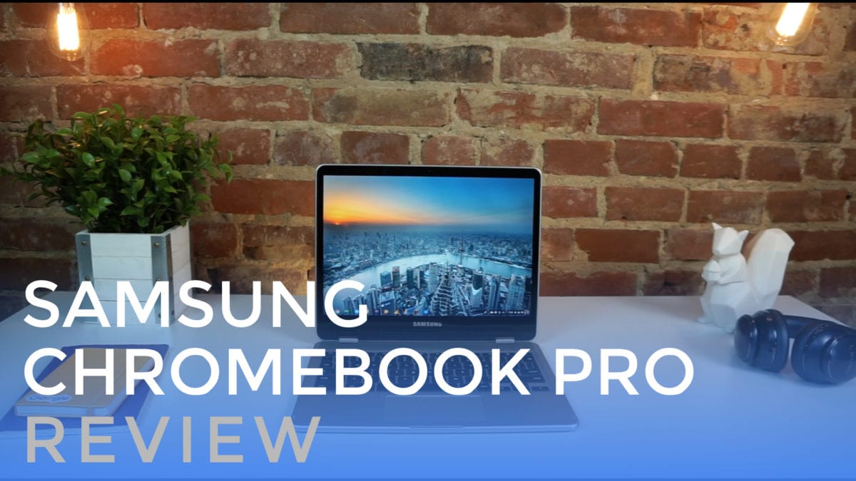 Samsung Chromebook Pro Review