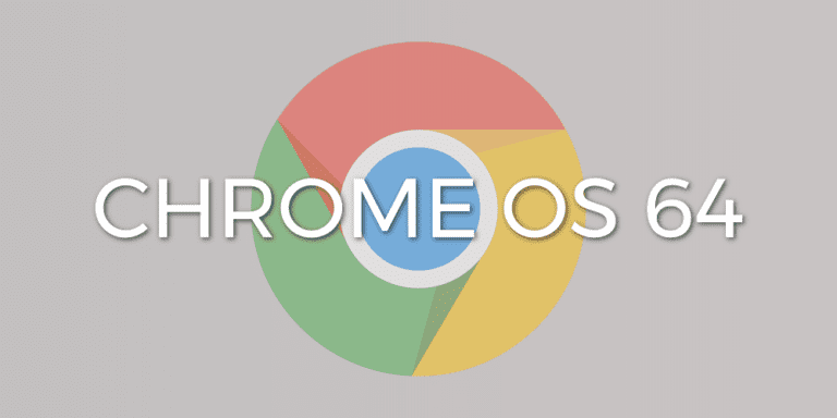 Chrome OS 64 Begins Rolling Out