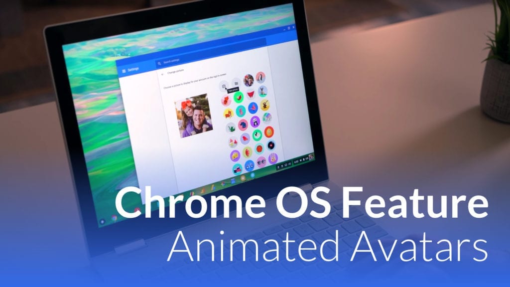 How To Animate Your Chromebook Avatar [VIDEO]