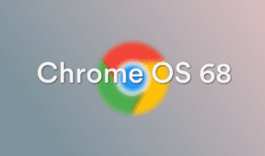 Chrome OS 68 Arriving For Almost Everyone Else