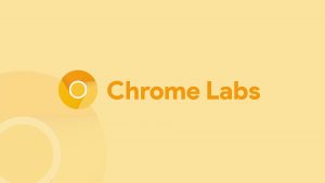 ‘Chrome Labs’ becomes the new home for experimental browser features