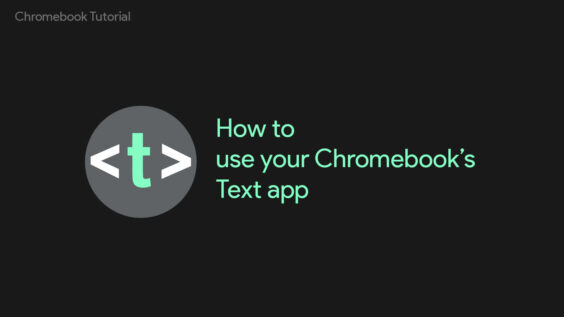 Get to know your Chromebook’s built-in Text app