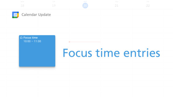 Google Calendar adds Focus Time entries so you can rest and reflect ...