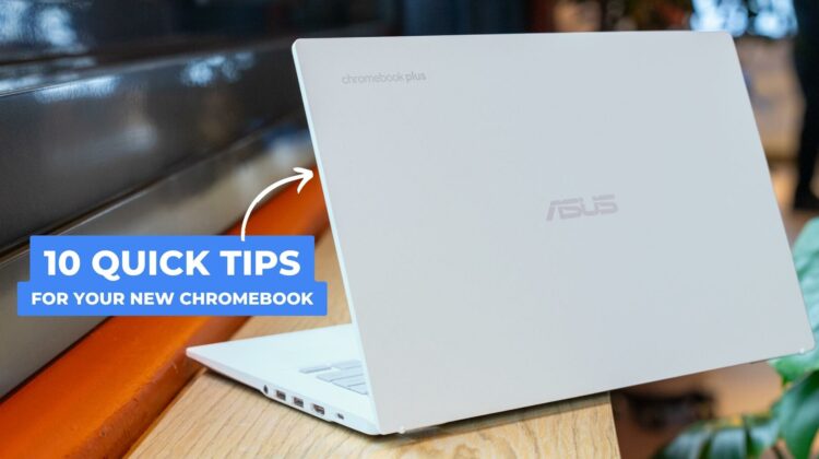 10 great tips to get started using your new Chromebook